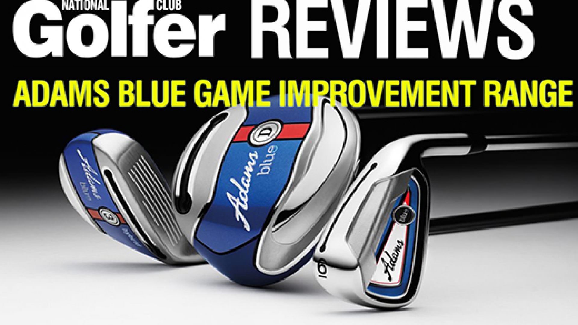 Adams Blue hybrids, fairway and irons review - National Club Golfer ...