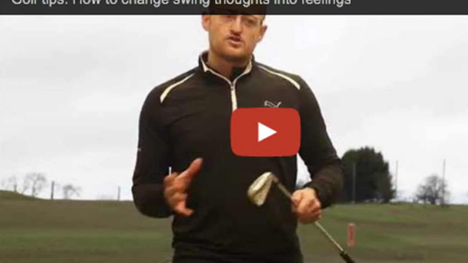 Golf tips: How to change swing thoughts into feelings - National Club ...