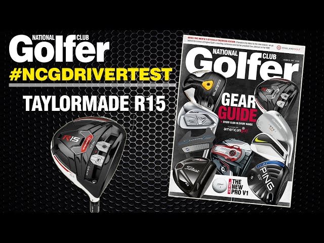 TaylorMade R15 driver review - National Club Golfer