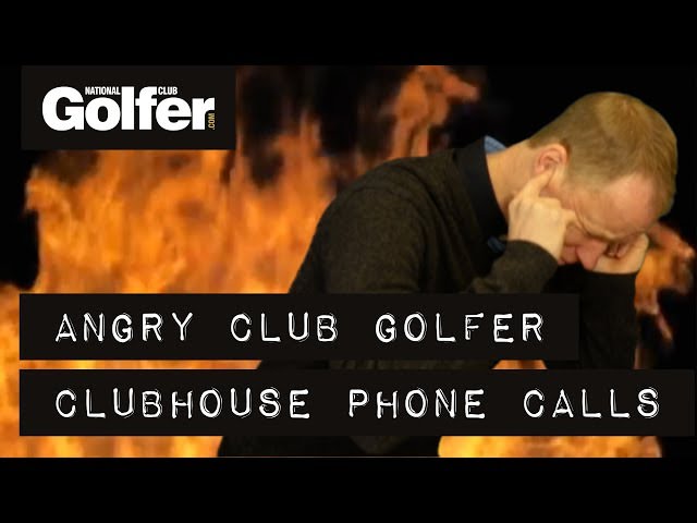Angry Club Golfer: There's a phone ringing in the clubhouse. For God's ...