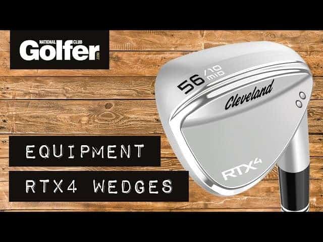 Cleveland RTX-4 Wedges Review - First Look - National Club Golfer
