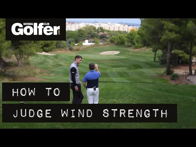 How to judge wind on a golf course - National Club Golfer