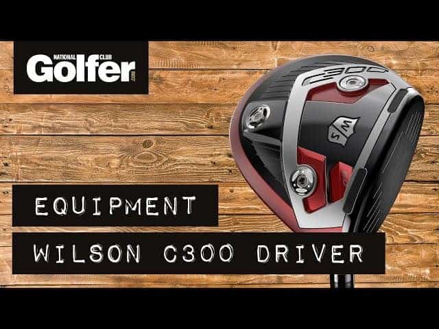 Wilson C300 Driver Review - Mid-handicap testing - National Club Golfer