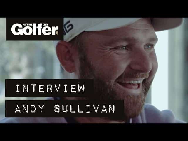 NCG meets Andy Sullivan - Part 1 - National Club Golfer | National Club ...