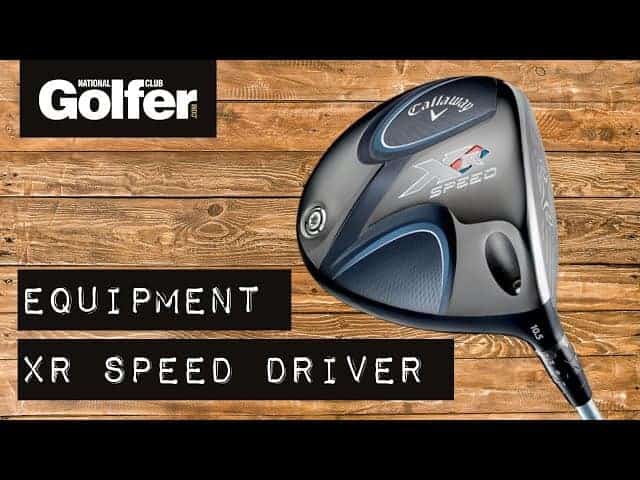 Callaway XR Speed Driver Review | Mid Handicap Testing - National Club ...