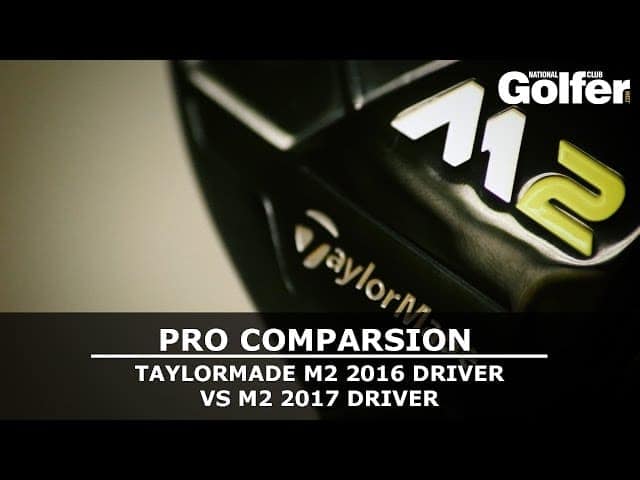 2017 TaylorMade M2 Driver v 2016 TaylorMade M2 Driver - National Club ...
