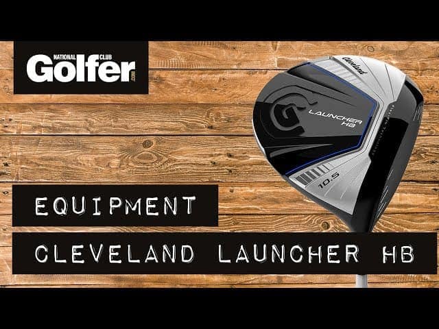 Cleveland Launcher HB Driver Review - mid-handicap testing - National ...