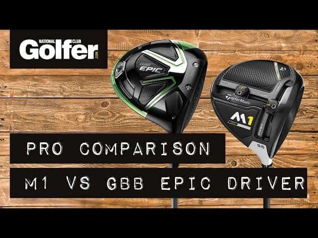 TaylorMade M1 driver vs. Callaway GBB Epic driver - The Golf Shack Academy - National Club Golfer
