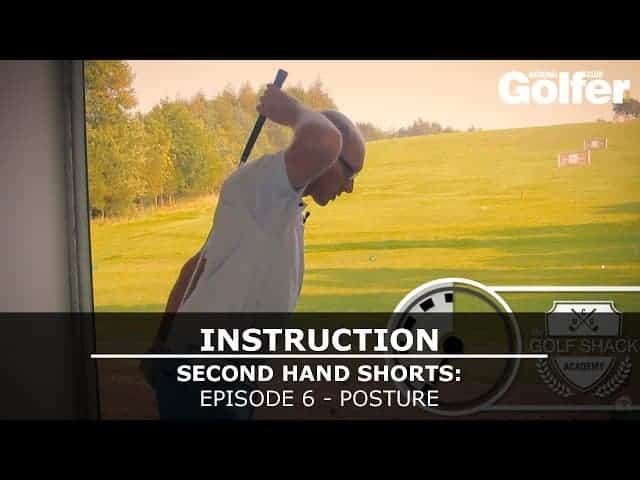 Second Hand Shorts Episode 6: Posture - The Golf Shack Academy ...